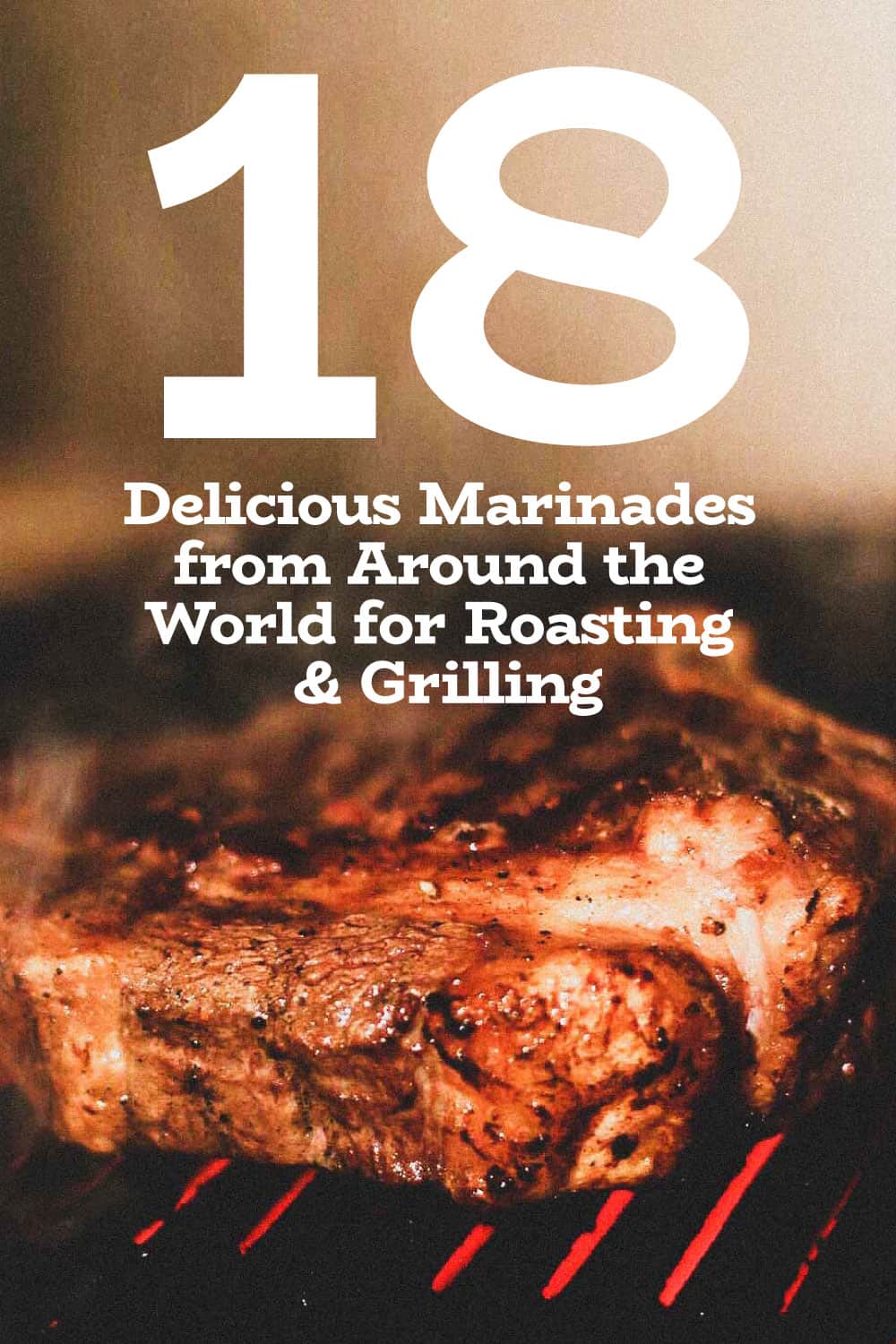 18 Delicious Marinades from Around The World for Roasting & Grilling by ...